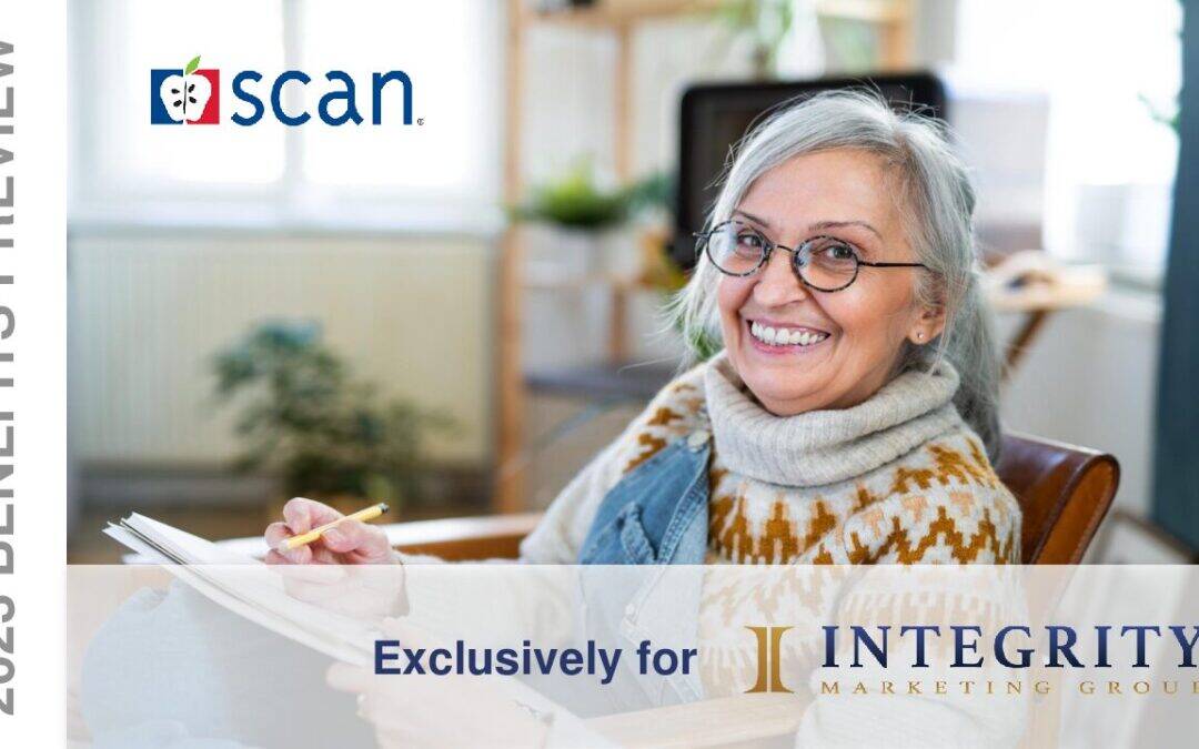 2023 SCAN Benefits Preview_Integrity (1) | Agent Pipeline